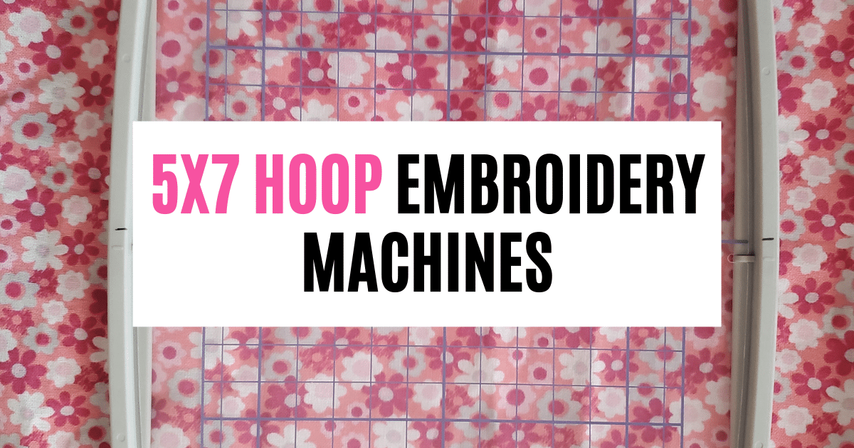 The Best 5x7 Embroidery Machines