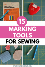 15 Marking Tools In Sewing (Pictures & Names)